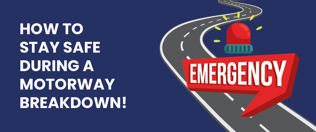 How to stay safe during a motorway breakdown! — Eurofit Autocentres